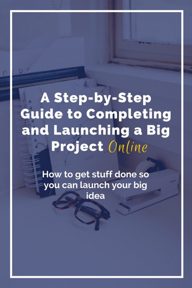 Step-by-Step Guide to Launching a Big Project - Complete it Stress Free